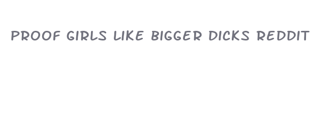 Proof Girls Like Bigger Dicks Reddit How To Make My Penis Longer Postgraduate Program