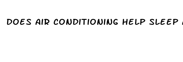 Does Air Conditioning Help Sleep Apnea? - Apics