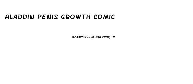 Aladdin Penis Growth Comic Does Growth Hormone Make Your Penis Bigger ...