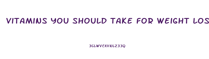 How To Lose Weight In 2 Weeks Diet Plan? Vitamins You Should Take For ...